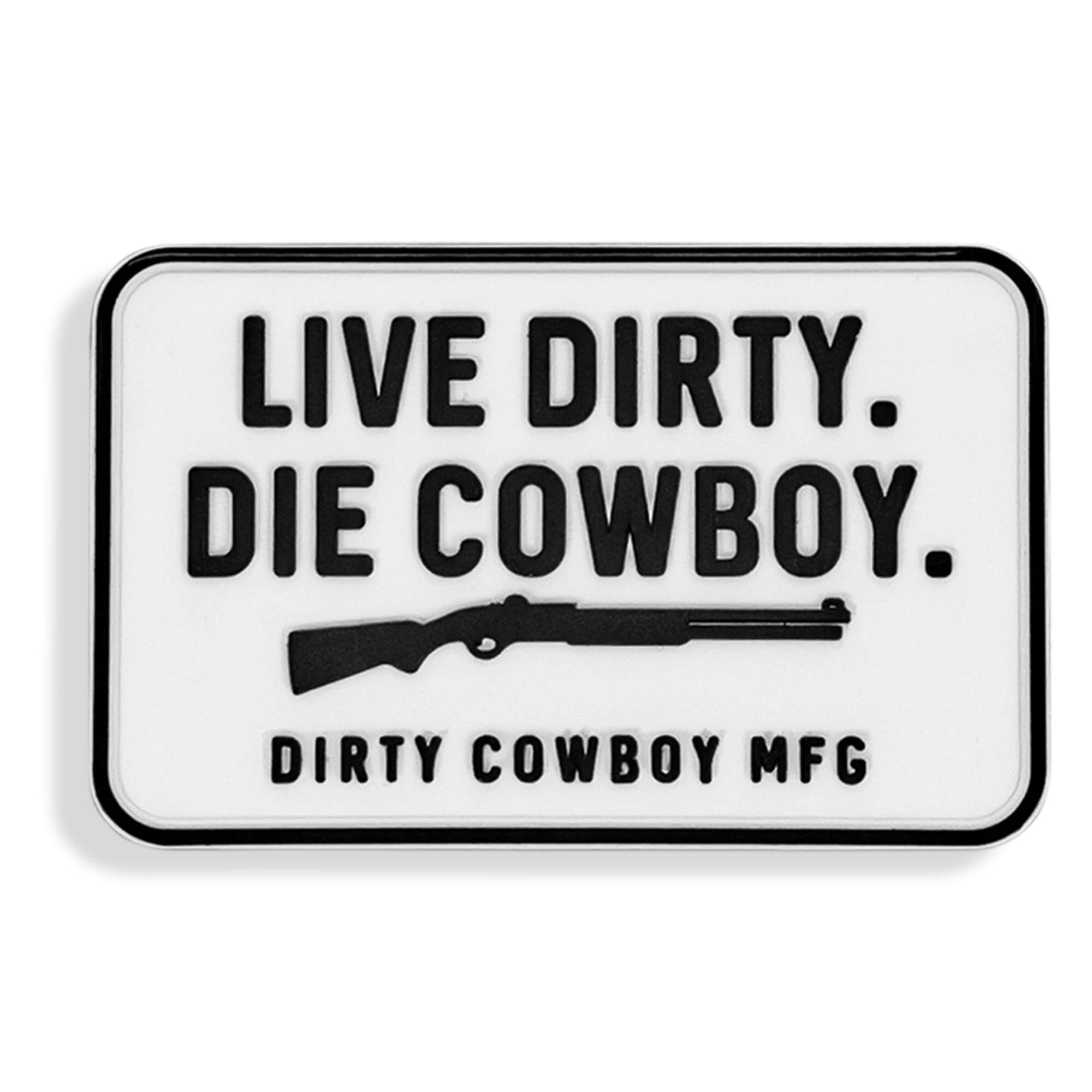 Live Dirty. Die Cowboy. PVC Patch by Dirty Cowboy USA